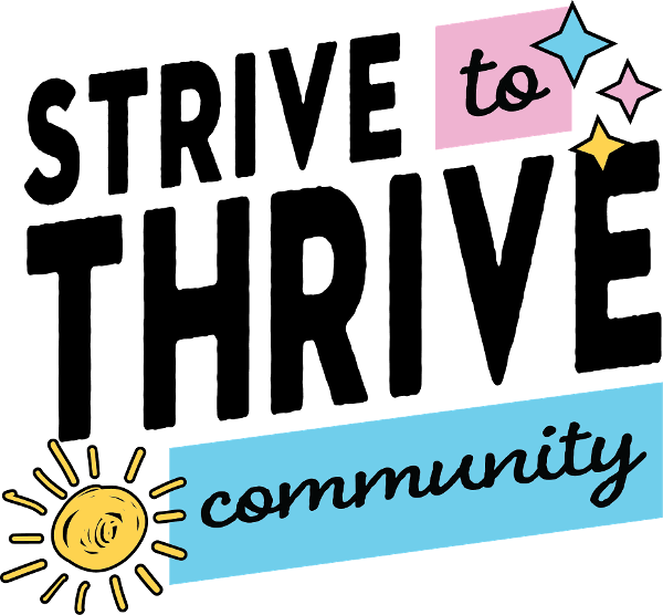 Strive To Thrive | Thrive with US! | Bonfire