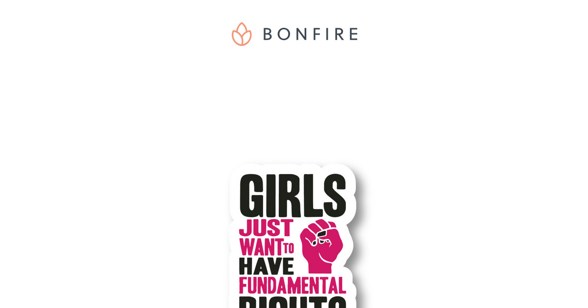 Girls Want Fundamental Rights ? 2025 Sticker | Bonfire