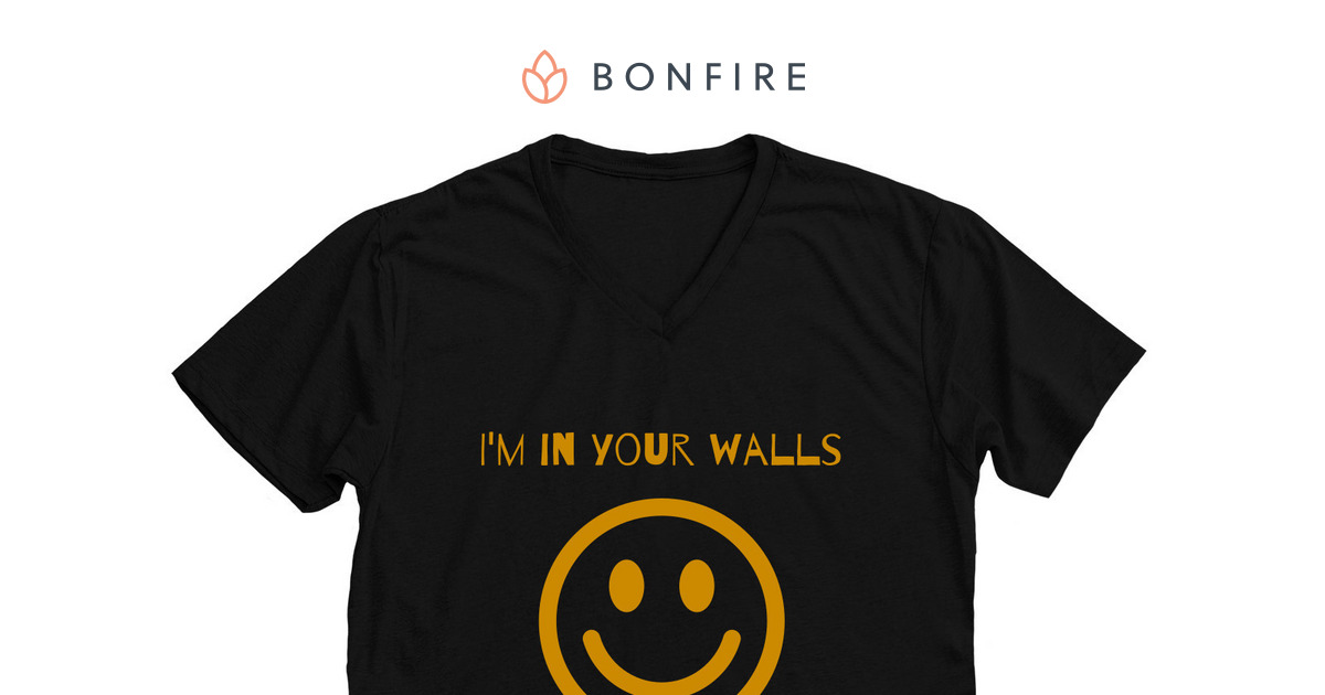 I M In Your Walls Bonfire