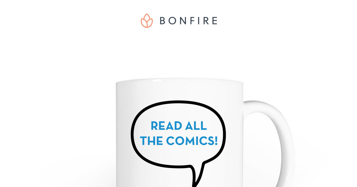 Read All The Comics! | Bonfire