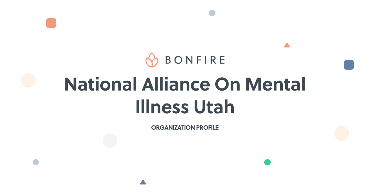 National Alliance On Mental Illness Utah | Organization Profile | Bonfire National Alliance On Mental Illness Utah | Organization Profile | Bonfire