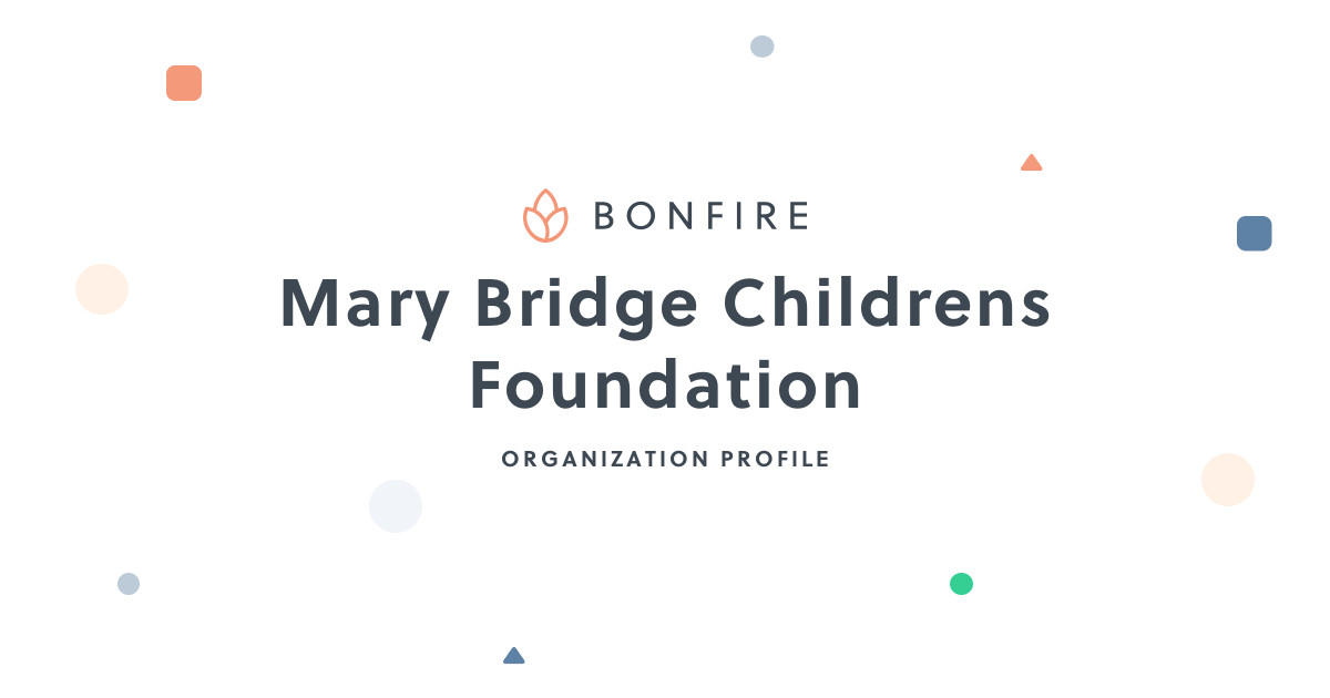 Mary Bridge Childrens Foundation | Organization Profile | Bonfire