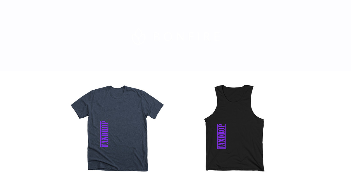 FANDROP | Official Merchandise | Bonfire FANDROP | Official Merchandise | Bonfire