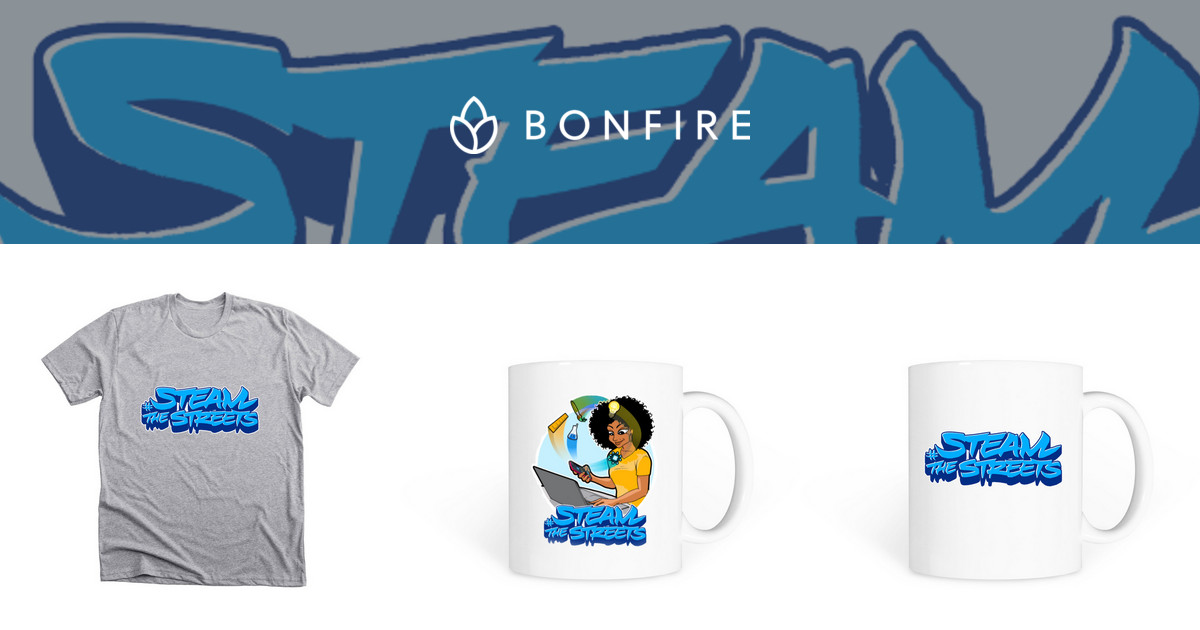 STEAM the Streets | Official Merchandise | Bonfire